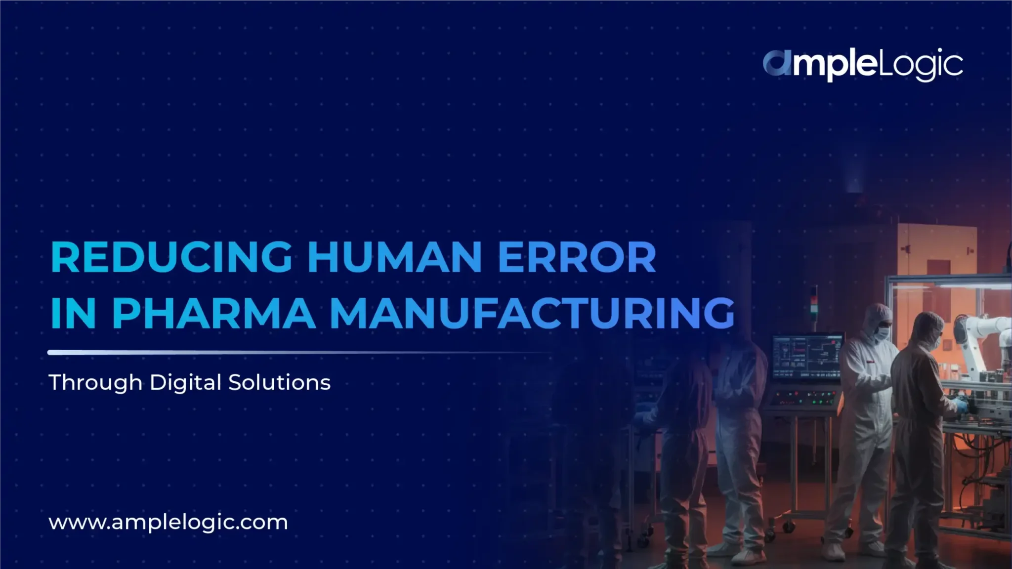 Reducing Human Error in Pharma Manufacturing Through Digital Solutions